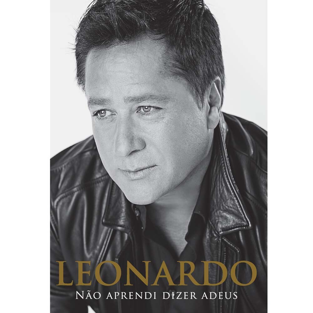 Livro - Não Aprendi Dizer Adeus - Leonardo - Biografias no CasasBahia ... Livro - Não Aprendi Dizer Adeus - Leonardo - Biografias no CasasBahia ...