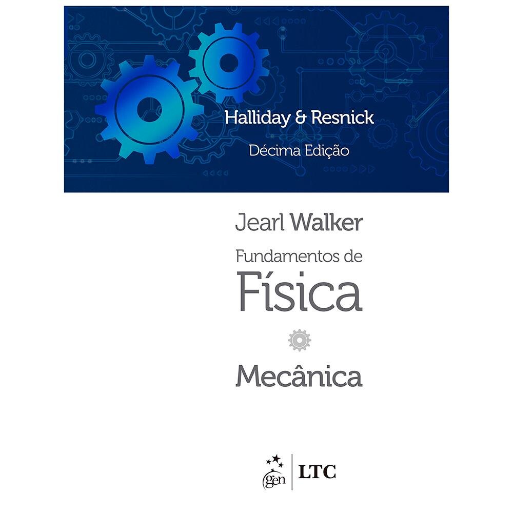 Livro – Coleção Fundamentos de Física - Mecânica - Volume 1 – 10 Edição ... Livro – Coleção Fundamentos de Física - Mecânica - Volume 1 – 10 Edição ...