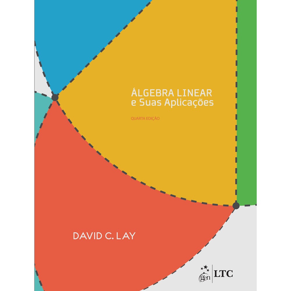 Livro - Álgebra Linear e suas Aplicações - 4ª Edição - 2013 - David C ...